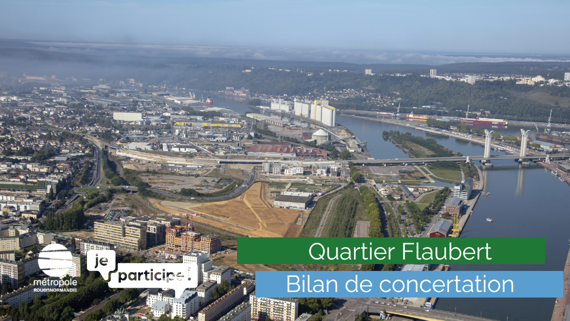 Quartier Flaubert : le bilan de deux années de concertation | Je participe